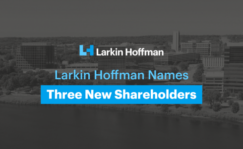 Larkin Hoffman Names Three New Shareholders