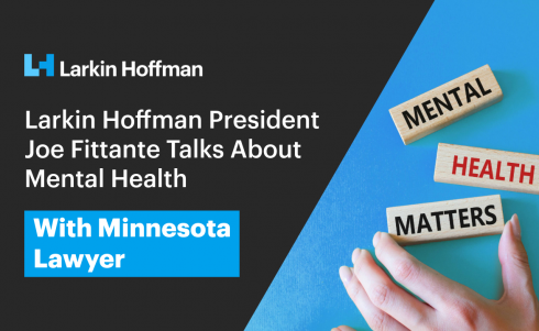 Larkin Hoffman President Joe Fittante Talks About Mental Health With Minnesota Lawyer
